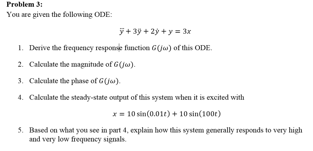 Solved You are given the following ODE: y + 3y + 2y + y = 3x | Chegg.com