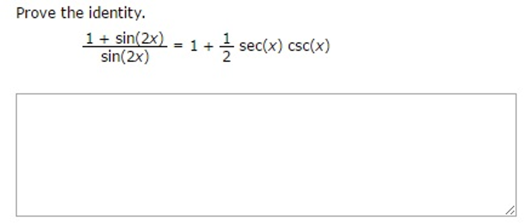Solved Prove the identity. 1 + sin(2x)/sin(2x) = 1 + 1/2 | Chegg.com