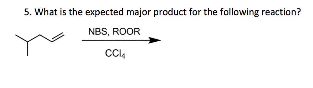 Solved 5. What is the expected major product for the | Chegg.com