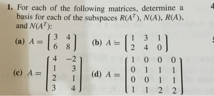 Solved For each of the following matrices, determine a basis | Chegg.com