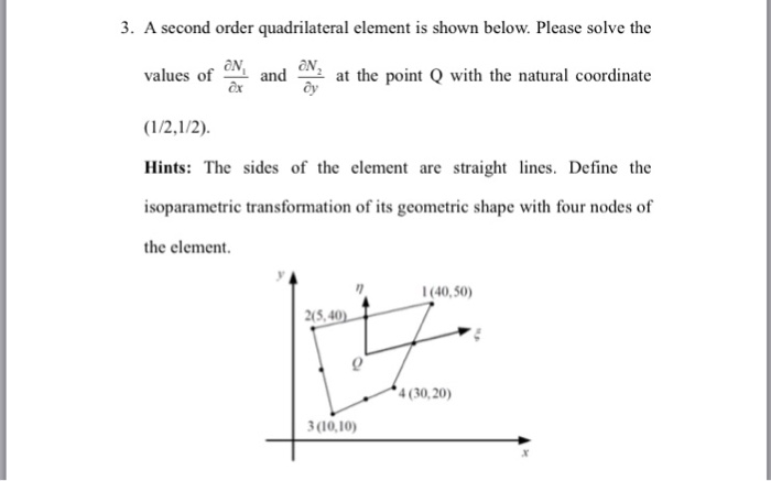 Solved 3. A second order quadrilateral element is shown | Chegg.com