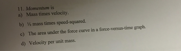 Solved Momentum is Mass times velocity. 1/2 mass times | Chegg.com