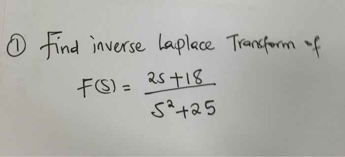 Solved Find inverse Laplace Transform of F(s) = 2s + 18 / | Chegg.com