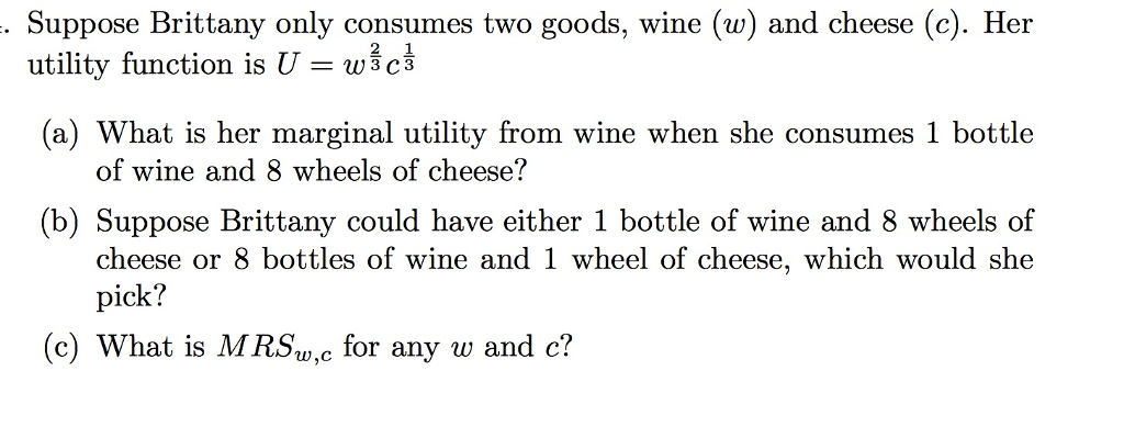 Solved Suppose Brittany only consumes two goods, wine (w) | Chegg.com
