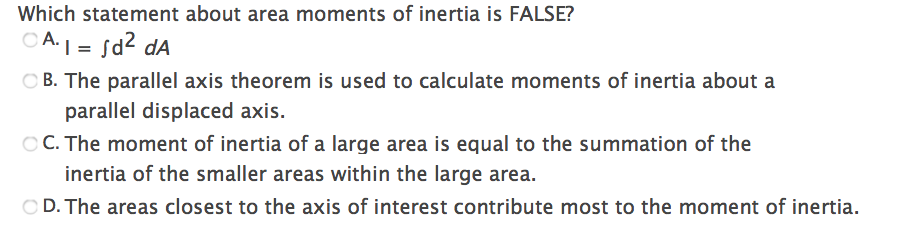 Solved Which statement about area moments of inertia is | Chegg.com
