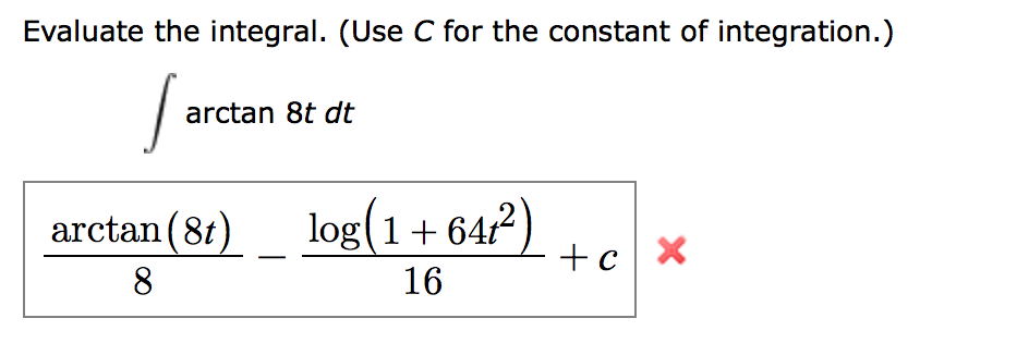 Solved Evaluate the integral. (Use C for the constant of | Chegg.com