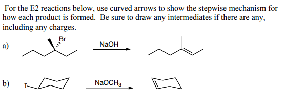 Solved For the E2 reactions below, use curved arrows to show | Chegg.com