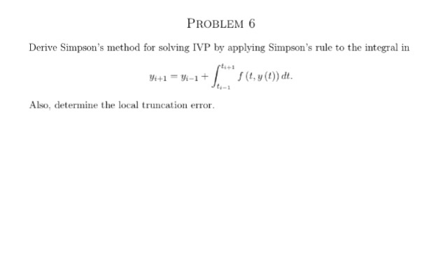 Solved Derive Simpson s method for solving IVP by applying | Chegg.com Solved Derive Simpson s method for solving IVP by applying | Chegg.com