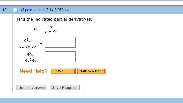 Solved: Find The Indicated Partial Derivatives. W = X/y + ... | Chegg.com Solved: Find The Indicated Partial Derivatives. W = X/y + ... | Chegg.com