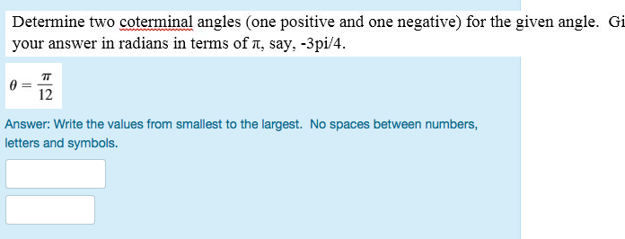 Solved Determine two coterminal angles (one positive and one | Chegg.com