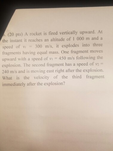 Solved A rocket is fired vertically upward. At the instant | Chegg.com