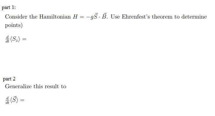 Solved part Consider the Hamiltonian H =-gs. B. Use | Chegg.com