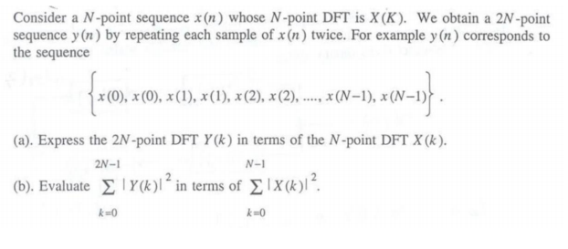 Solved Consider a N-point sequence x(n) whose N-point DFT is | Chegg.com