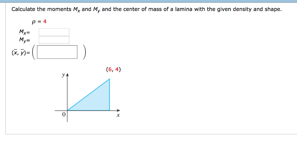 Solved Calculate the moments Mx and My and the center of | Chegg.com Solved Calculate the moments Mx and My and the center of | Chegg.com