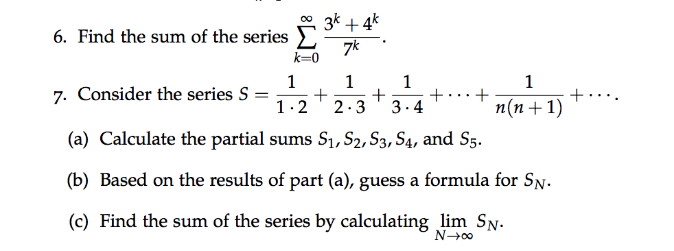 Solved 6. Find the sum of the series ? k-0 7. Consider the | Chegg.com