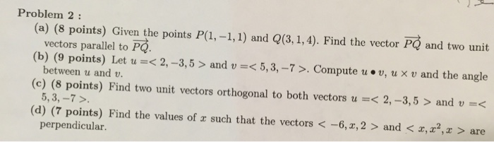 Solved Given the points P(1, -1, 1) and Q(3, 1, 4). Find the | Chegg.com