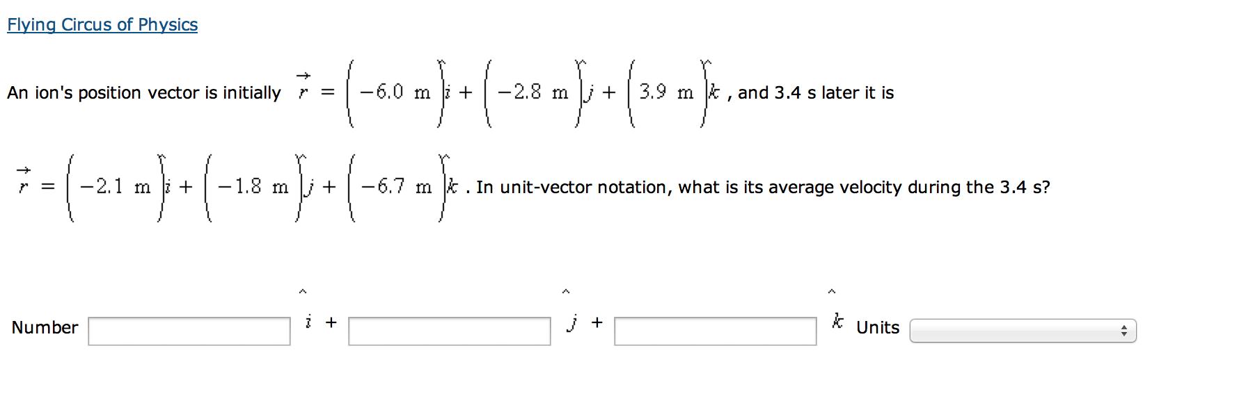 Solved An ion's position vector is initially and 3.4 s | Chegg.com