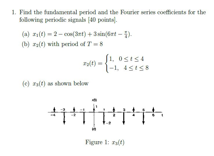 Solved 1. Find the fundamental period and the Fourier series | Chegg.com