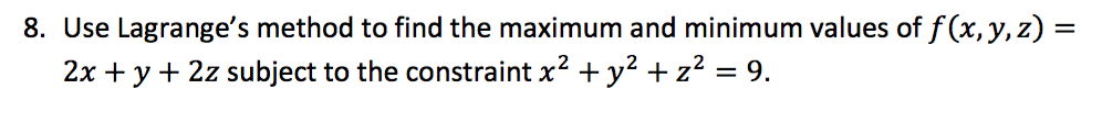 Solved Use Lagrange's method to find the maximum and minimum | Chegg.com
