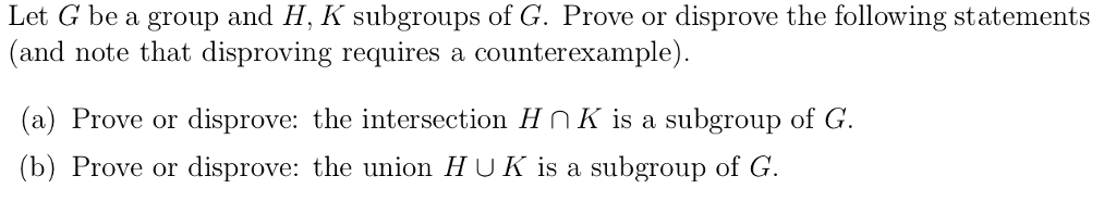 Solved Let G be a group and H, K subgroups of G. Prove or | Chegg.com