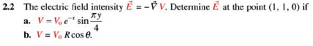Solved The electric field intensity E = -Delta V. Determine | Chegg.com