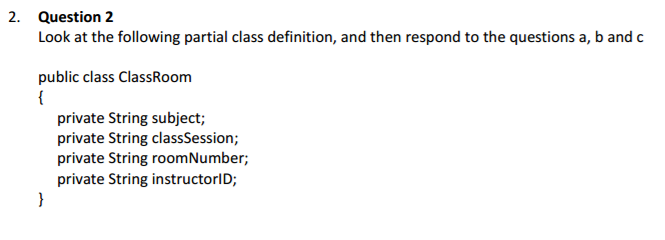Solved 2. Question 2 Look at the following partial class | Chegg.com