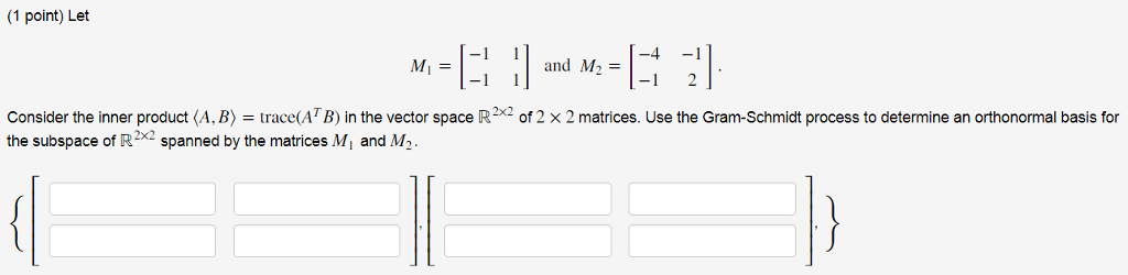 Solved M1 = and M2 Consider the inner product . B trace ATB) | Chegg.com