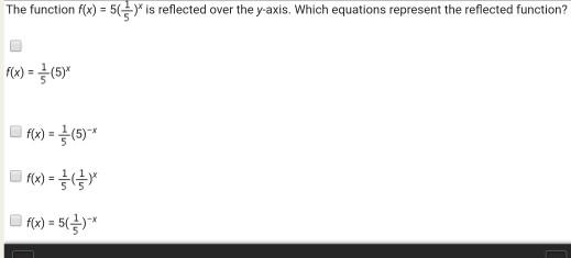 Solved The function f(x)-5( )" is reflected over the y-axis, | Chegg.com