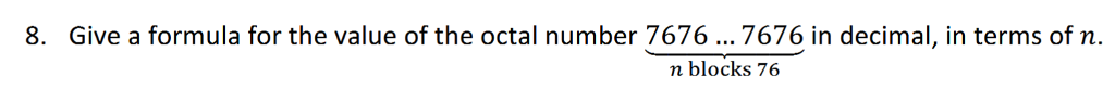 Solved Give a formula for the value of the octal number 7676 | Chegg.com