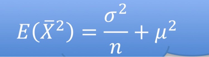 Solved Proof E(X bar^2) = sigma^2/n + mu^2 | Chegg.com