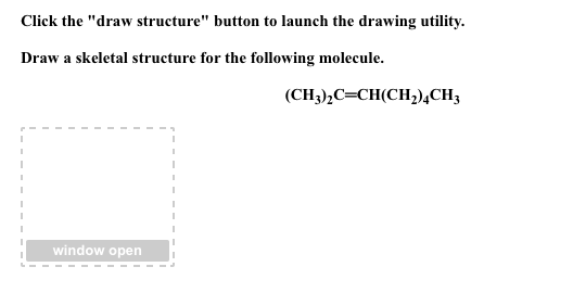Solved Draw a skeletal structure for the following molecule. | Chegg.com