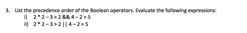 Solved List the precedence order of the Boolean operators. | Chegg.com