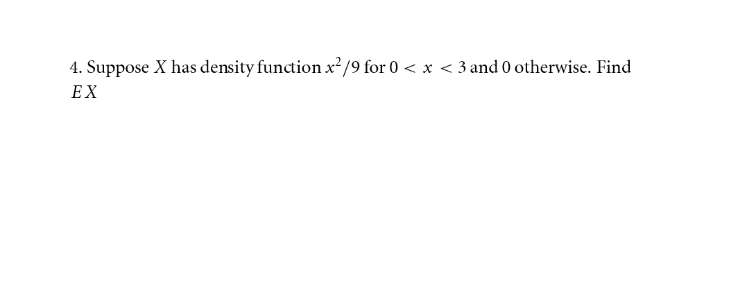 Solved 4. Suppose X has density function x^2/9 for 0 Solved 4. Suppose X has density function x^2/9 for 0