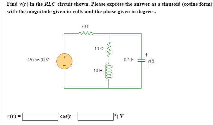 Solved Find v(t) in the RLC circuit shown. Please express | Chegg.com