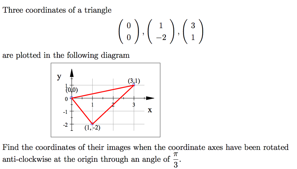 Solved Three coordinates of a triangle (0 0), (1 -2), (3 | Chegg.com