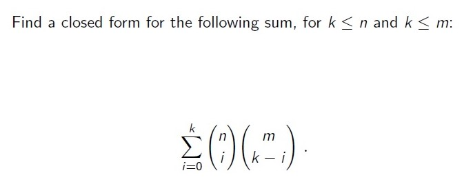 Solved Find a closed form for the following sum, for k