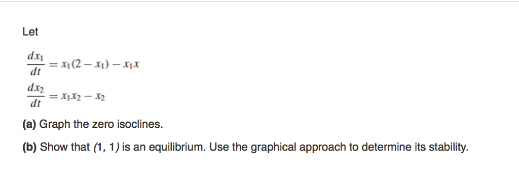 Solved Let dt dx2 dt (a) Graph the zero isoclines. (b) Show | Chegg.com