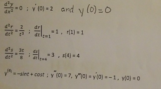 Solved d^2 y/dx^2 = 0; y'(0) = 2 and y(0) = 0 d^2 r/dt^2 = | Chegg.com