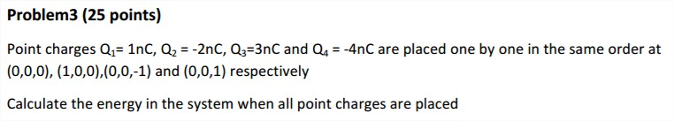 Solved Point charges Q_1 = 1nC, Q_2 = -2nC, Q_3 = 3nC and | Chegg.com