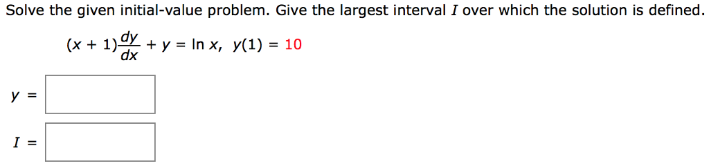 Solved Solve the given initial-value problem. Give the | Chegg.com