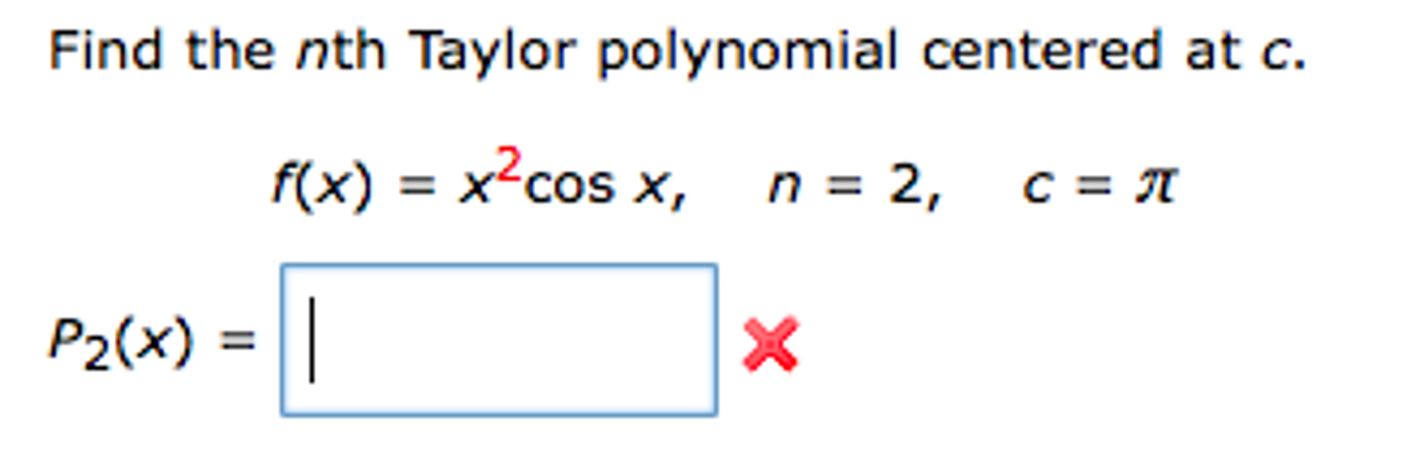Solved Find the nth Taylor polynomial centered at C. f(x) = | Chegg.com