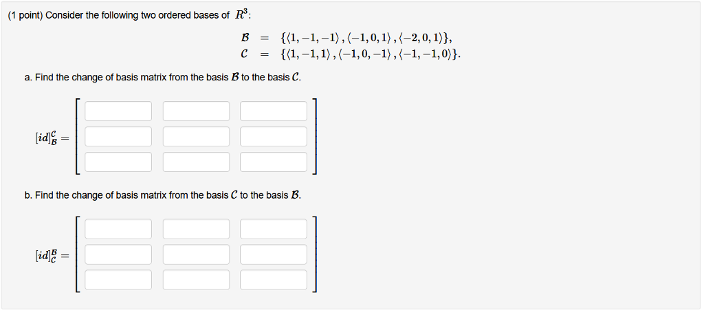 Solved 1 point) Consider the following two ordered bases of | Chegg.com Solved 1 point) Consider the following two ordered bases of | Chegg.com