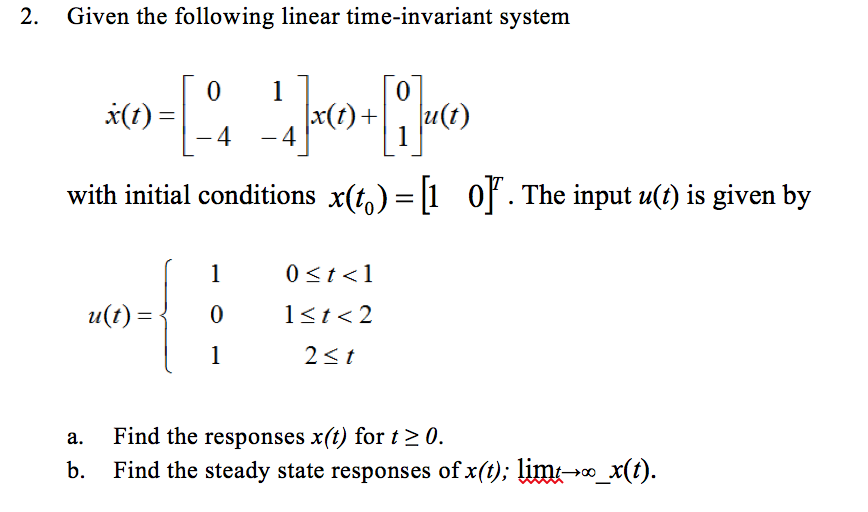 Solved 2. Given the following linear time-invariant system | Chegg.com