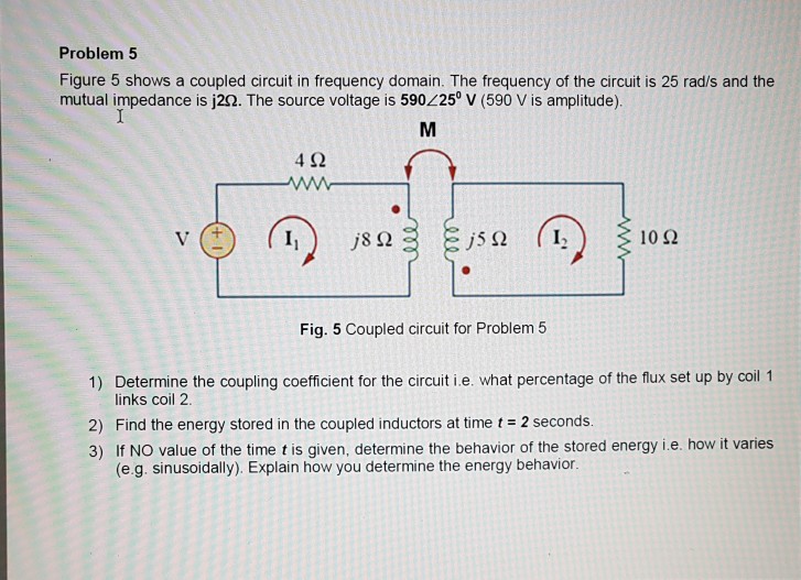 Solved Problem 5 Figure 5 shows a coupled circuit in | Chegg.com