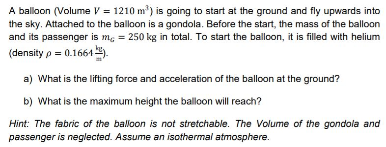 Solved A balloon (Volume V = 1210 m3) is going to start at | Chegg.com