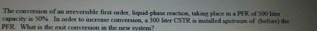 Solved The conversion of an irreversible first-order, | Chegg.com