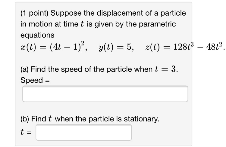 Solved Suppose the displacement of a particle in motion at | Chegg.com