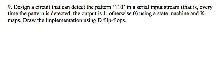 Solved 9. Design a circuit that can detect the pattern '110' | Chegg.com