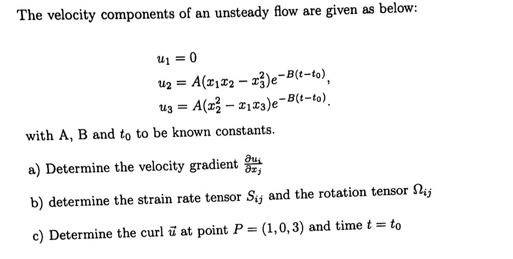 Solved The velocity components of an unsteady flow are given | Chegg.com