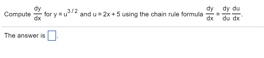 Solved dy dy du du dx dy 3/2 Compute for y = dx 2 and u = 2x | Chegg.com
